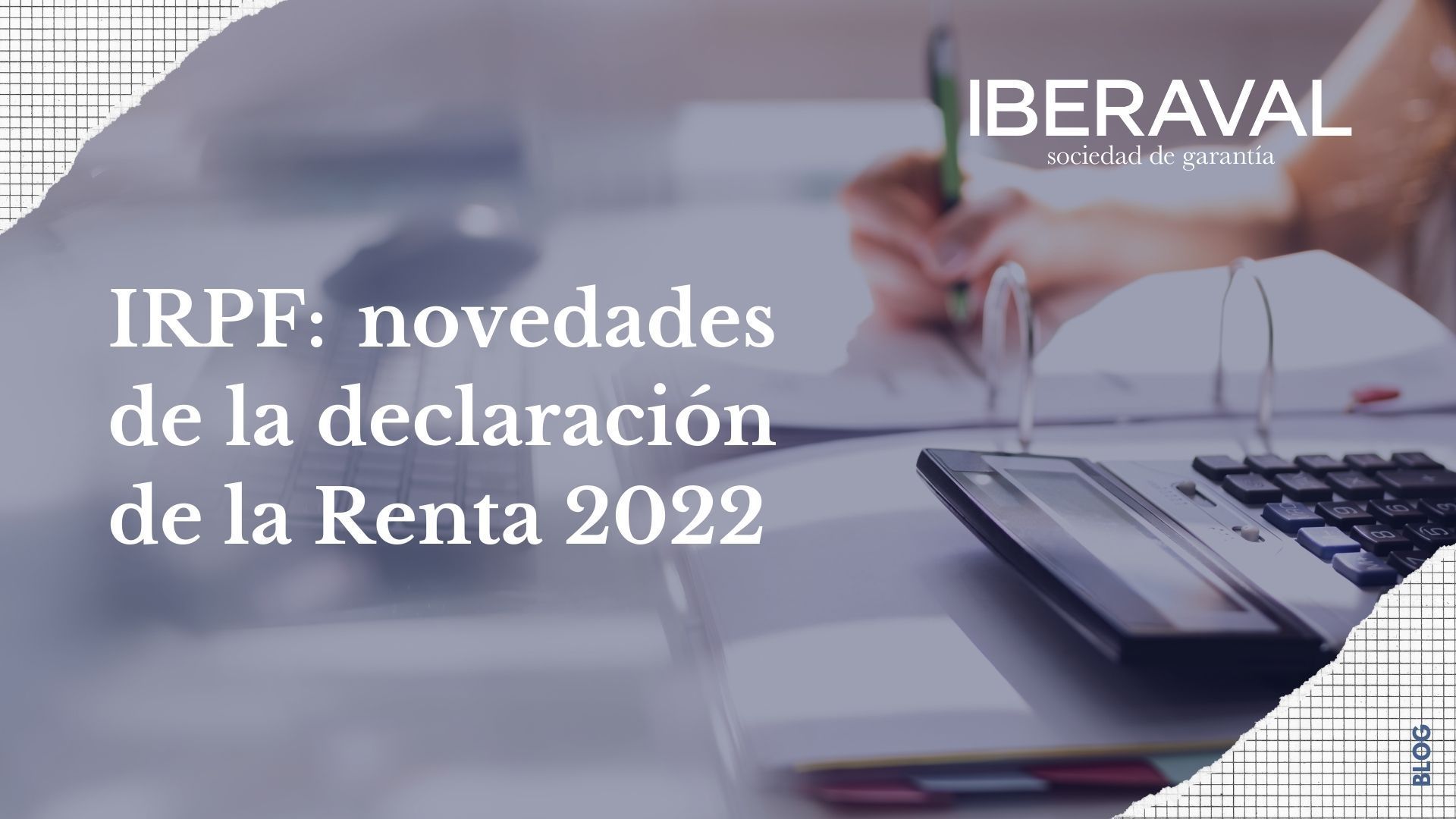 Presentación del IRPF: novedades de la declaración de la Renta 2022