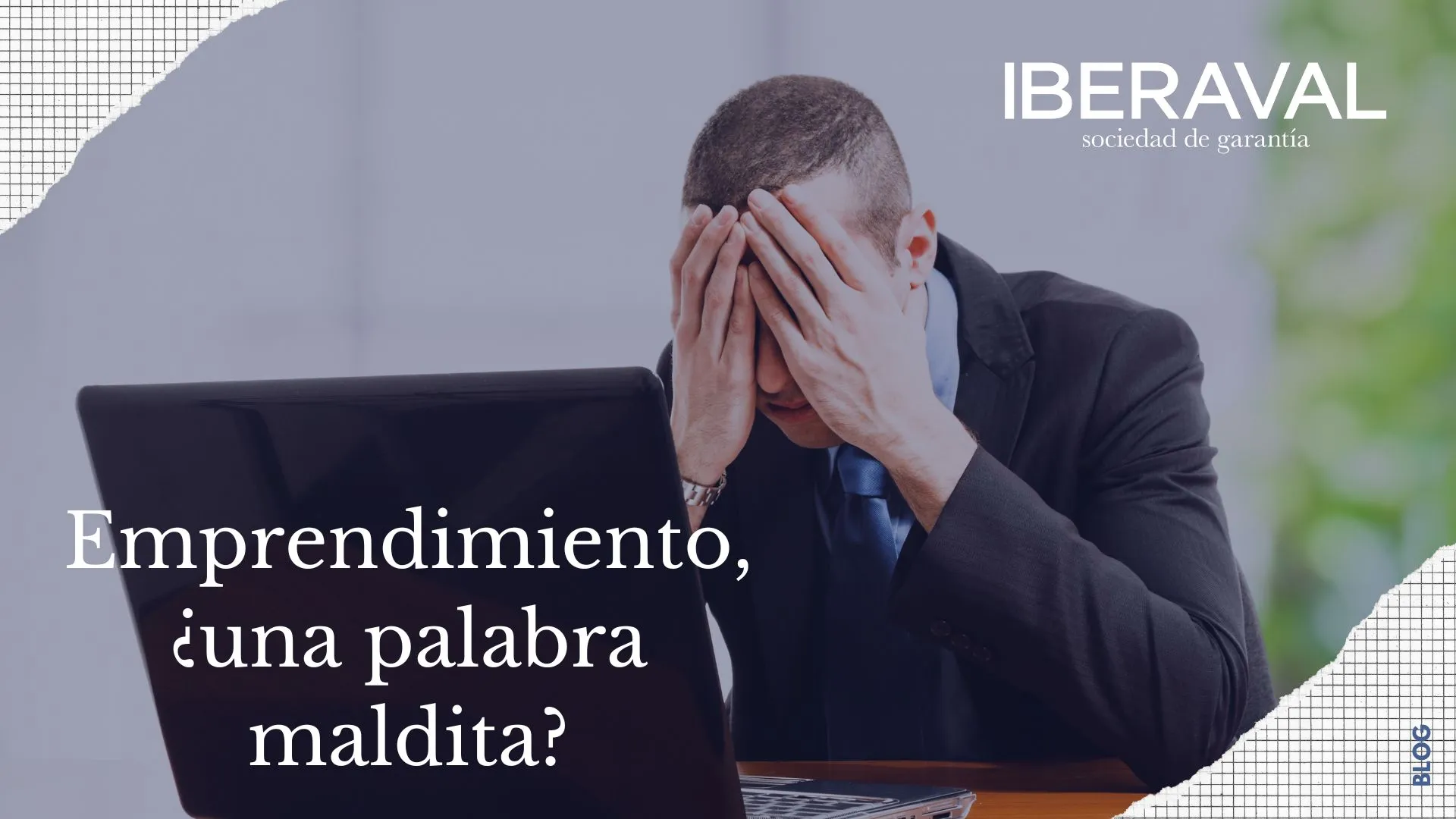 Emprendimiento, ¿es una palabra maldita? ⋆ Iberaval SGR 2023